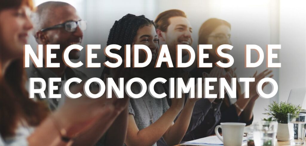 ¿Cómo abordar las necesidades de estima o reconocimiento desde el ...