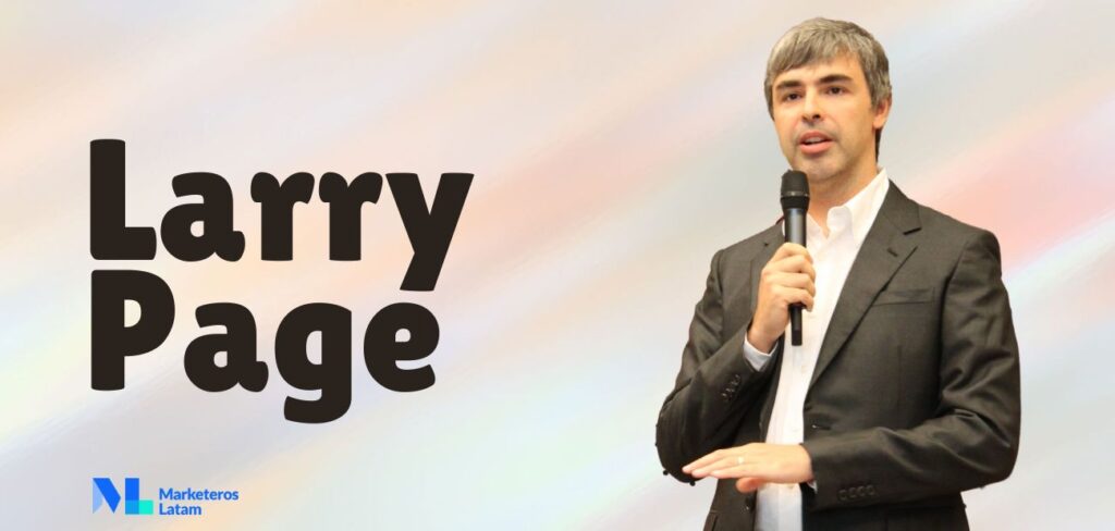 Historia de Larry Page | Marketeros LATAM